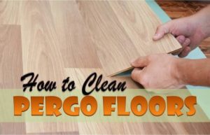How to Clean Pergo Floors (Like a Pro!) - Household Advice