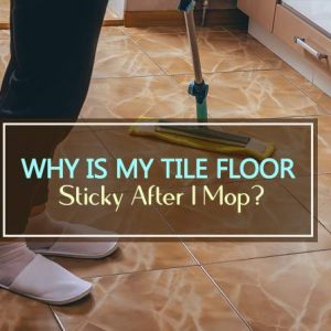 Sticky Floors After Mopping? Here’s How to Fix It - Household Advice