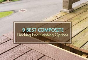 How to Finish Ends of Composite Decking - Household Advice