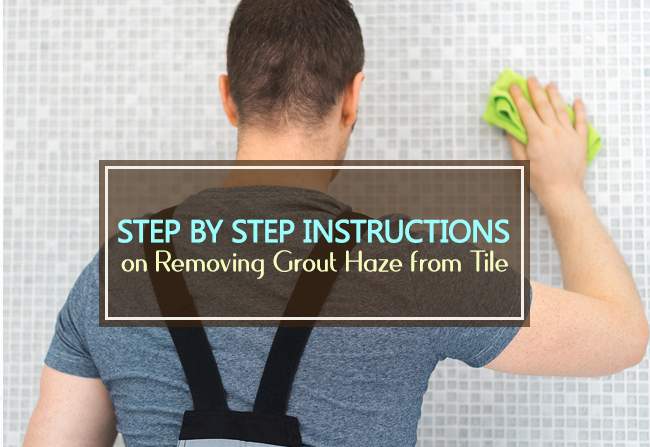 How to Remove Grout Haze from Tile with Vinegar - Household Advice