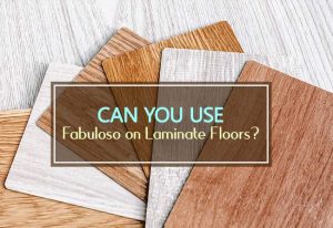 Can You Use Fabuloso On Vinyl Floors