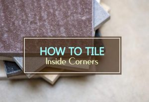 How to Tile Inside Corners - Household Advice