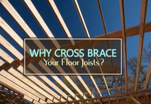 Floor Joist Cross Bracing - A Guide - Household Advice