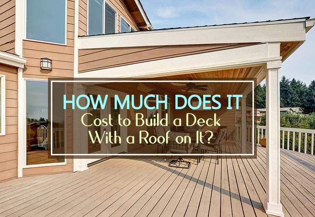 Cost To Build Deck With Roof Encycloall