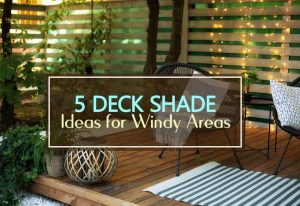 5 Deck Shade Ideas for Windy Areas - Household Advice